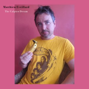 On a aussi écouté Matthieu Eveillard – The Calpico Dream